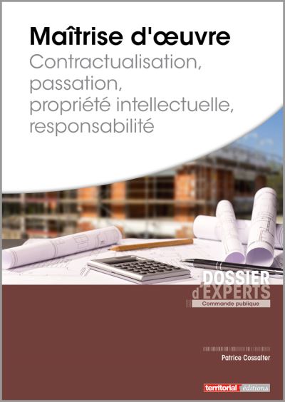 Maîtrise d’œuvre - Contractualisation - Passation - Propriété ...