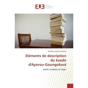 Eléments de description du kaado d'ayorou-goungokoré - broché ...