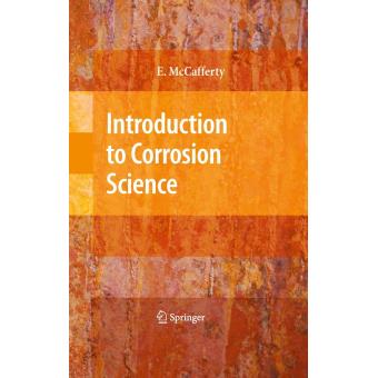 Introduction to corrosion science - relié - E. McCafferty - Achat Livre ...
