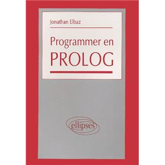 Programmer en Prolog - Jonathan Elbaz - Achat Livre | fnac