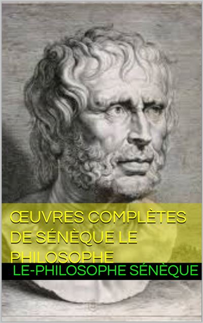 Œuvres complètes de Sénèque le Philosophe - ebook (ePub) - Sénèque ...