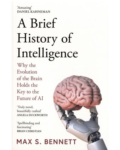 A brief history of intelligence Why the evolution of the brain holds ...