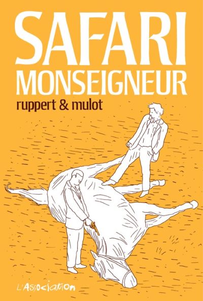 Safari Monseigneur - Nouvelle Edition - broché - Florent Ruppert, Mulot ...