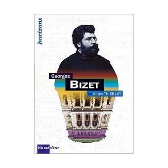 Georges Bizet - broché - Gilles Thieblot - Achat Livre | fnac