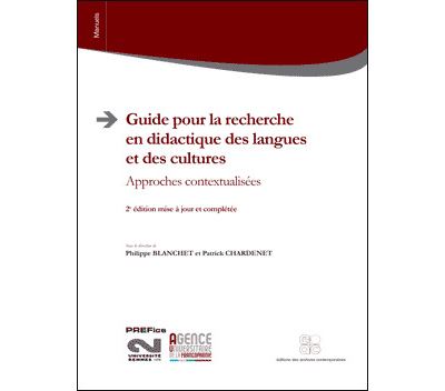 Guide pour la recherche en didactique des langues et des cultures Approches contextualisées ...
