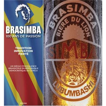 Brasimba 100 ans de passion Un siècle d'excellence brassicole en ...