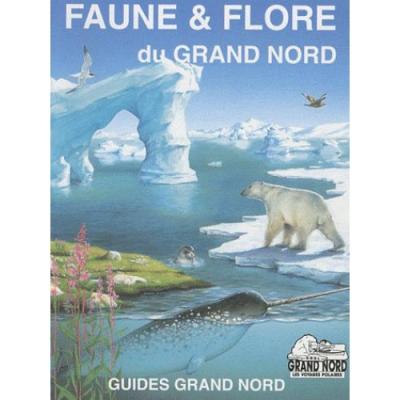 Faune et flore du grand nord - broché - Collectif - Achat Livre | fnac