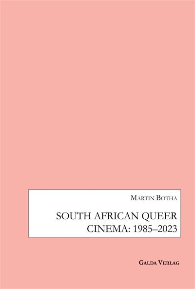 South African Queer Cinema: 1985-2003 - broché - Martin Botha - Achat ...