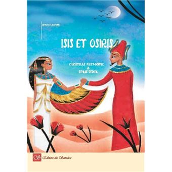 Isis et Osiris - broché - Emilie Dedieu, Christelle Huet-Gomez - Achat Livre | fnac