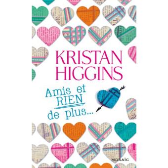 Amis et RIEN de plus - broché - Kristan Higgins - Achat Livre | fnac