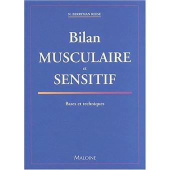 Bilan musculaire et sensitif bases et techniques - relié - Nancy ...