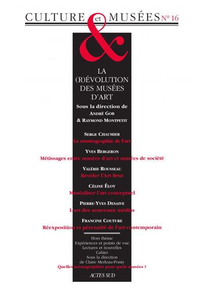 Revue Culture et Musées n° 16 La (R)évolution des musées d'art ? Tome 16 - broché - Collectif ...