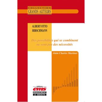 Albert Otto Hirschmann - Des possibilités qui se combinent ne sont pas ...
