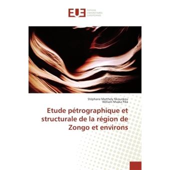 Etude pétrographique et structurale de la région de Zongo et environs ...