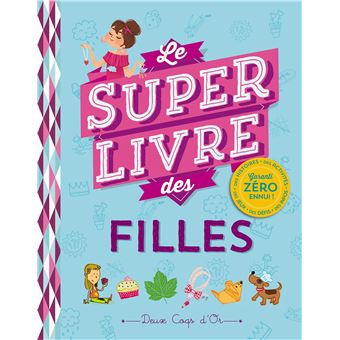 Le super livre des filles - cartonné - Collectif, Livre tous les livres ...