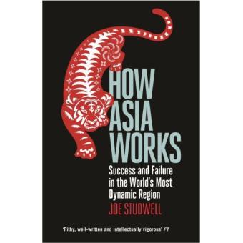 How Asia works - Poche - Joe Studwell - Achat Livre | fnac
