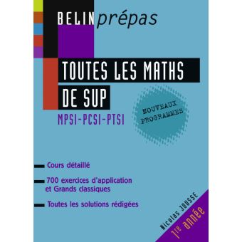 Toutes les maths de sup Mpsi-pcsi-ptsi - broché - Nicolas Jousse ...