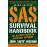 SAS Survival Handbook, Third Edition The Ultimate Guide to Surviving ...
