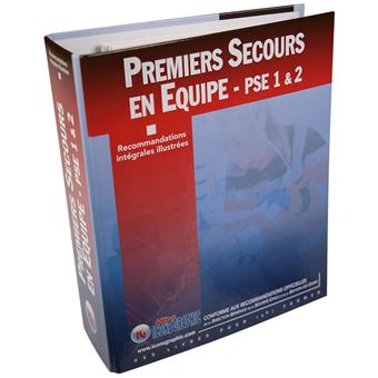 Fiches et classeur Recommandations 2018 Premiers secours en équipe PSE 1 et PSE2 - broché ...