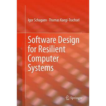 Software design for resilient computer systems - relié - Igor Schagaev - Achat Livre ou ebook | fnac