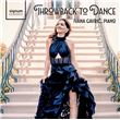 Throwback To Dance - Ivana Gavric - Edvard Grieg - Cécile Chaminade - CD album - Précommande ...
