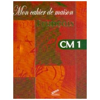 Mon cahier de maison - Français CM1 - CEDA - broché - Collectif - Achat ...
