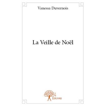 La veille de noël - broché - Vanessa Duvernois - Achat Livre | fnac