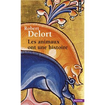 Les Animaux ont une histoire - Poche - Robert Delort - Achat Livre | fnac