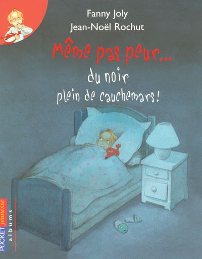 Même pas peur du noir plein de cauchemars ! - Poche - Fanny Joly, Jean ...