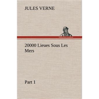 20000 Lieues Sous Les Mers — Part 1 Tome 1 - broché - Jules Verne ...