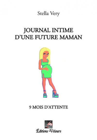 Journal intime d'une future maman - broché - Stella Very - Achat Livre | fnac