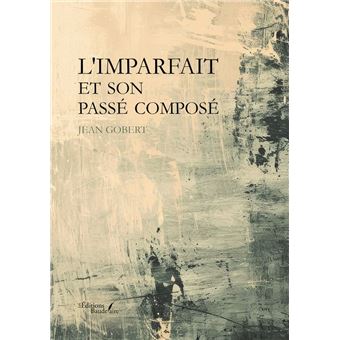 L'imparfait et son passé composé - broché - Jean Gobert - Achat Livre ...