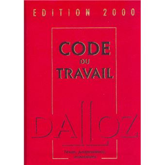 Code du travail 2000 dalloz EAN ANCIENNE EDITION MAJ MASSE - relié ...