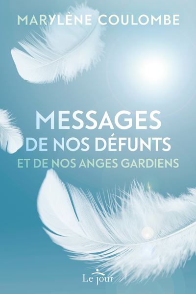 Messages de nos défunts et de nos anges gardiens - broché - Marylène ...