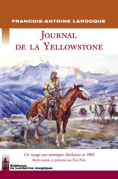 Journal de la Yellowstone Un voyage aux montagnes Rocheuses en 1805 ...