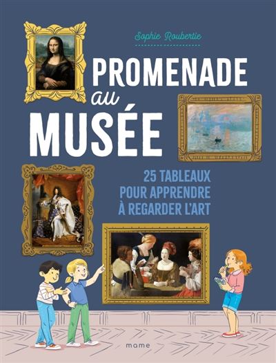 Promenade au musée 25 tableaux pour apprendre à regarder l art ...