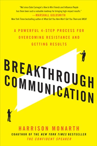 Breakthrough communication: a powerful 4-step process for overcoming ...