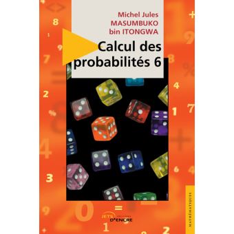 Calcul des probabilités Tome 6 - broché - Michel Jules Masumbuko bin ...