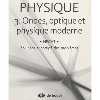 Physique 3.ondes, optique et physique moderne - solutionnaire Ondes ...