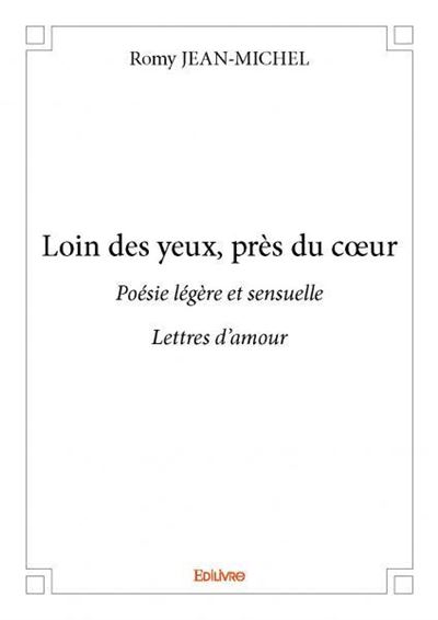 Loin des yeux, près du cœur Poésie légère et sensuelle – Lettres d ...