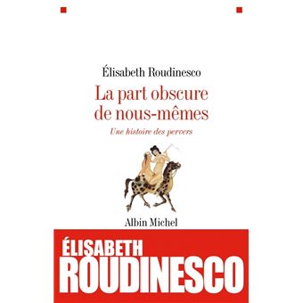 La Part obscure de nous-mêmes Une histoire des pervers - broché ...