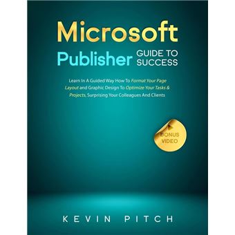 Microsoft Publisher Guide to Success: Learn In A Guided Way How To ...