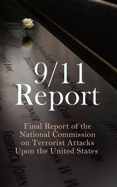 9/11 Report: Final Report of the National Commission on Terrorist ...