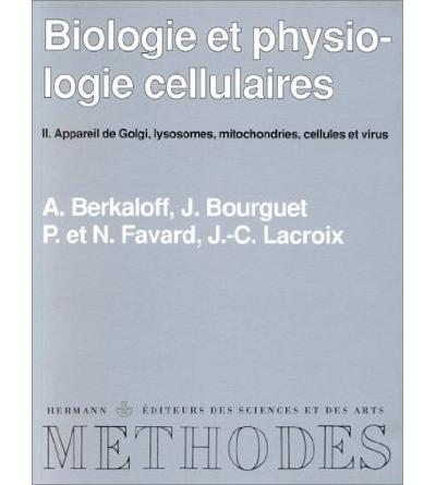 Biologie et physiologie cellulaires, Volume 2 Appareil de Golgi ...