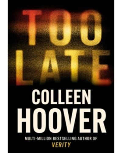 Too Late - Colleen Hoover · 5% de descuento | Fnac
