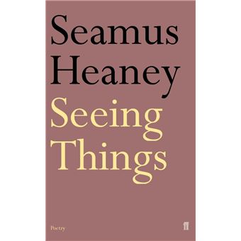 Seeing things - broché - Seamus Heaney - Achat Livre ou ebook | fnac