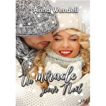 Un miracle pour Noël - broché - Anna Wendell - Achat Livre | fnac