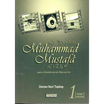 Le prophète Muhammad Mustafa : L'élu - broché - Osman Nuri Topbas ...