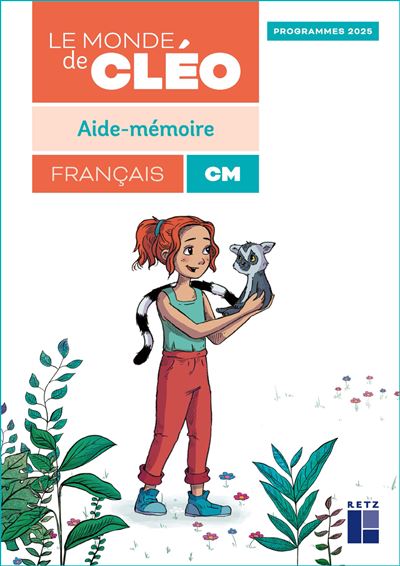Cléo - Le monde de Cléo CM - aide mémoire - Programmes 2026 - Antoine ...