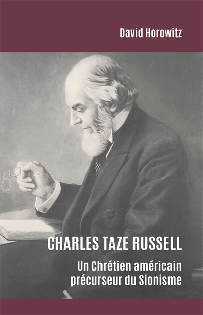 Charles Taze Russell Un Chrétien américain précurseur du Sionisme ...